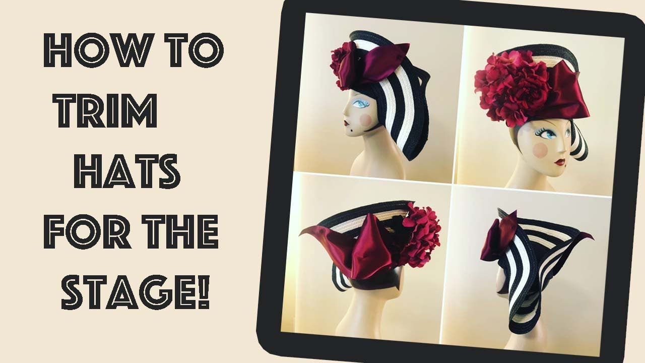 How to trim hats for stage || #millinery - YouTube