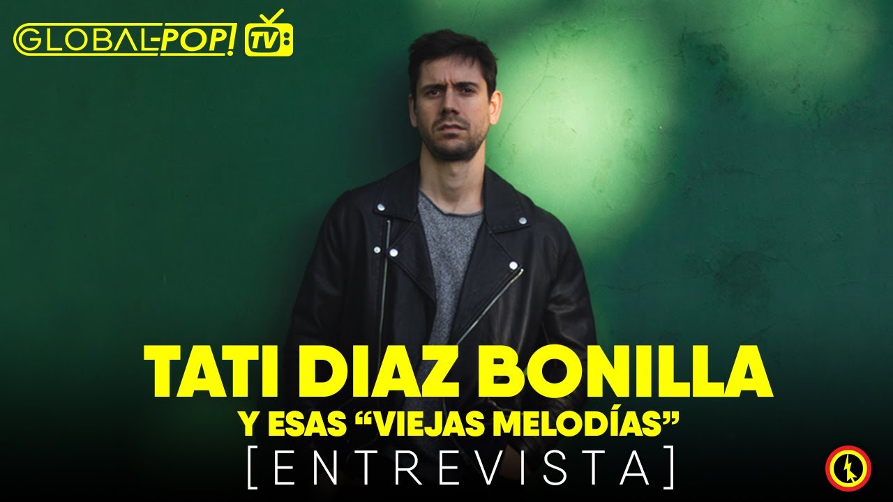 Global-Pop! TV - TATI DIAZ BONILLA y aquellas "Viejas Melodías ...