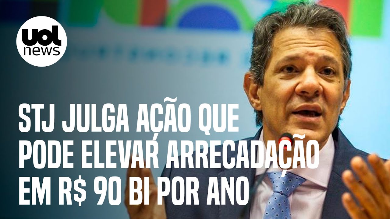 STJ julga hoje processo que pode aumentar arrecadação em R$ 90 bilhões ...