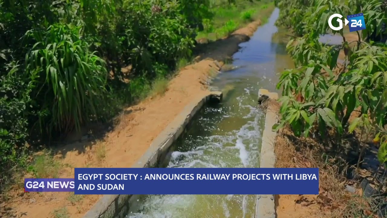 EGYPT SOCIETY ANNOUNCES RAILWAY PROJECTS WITH LIBYA AND SUDAN - YouTube