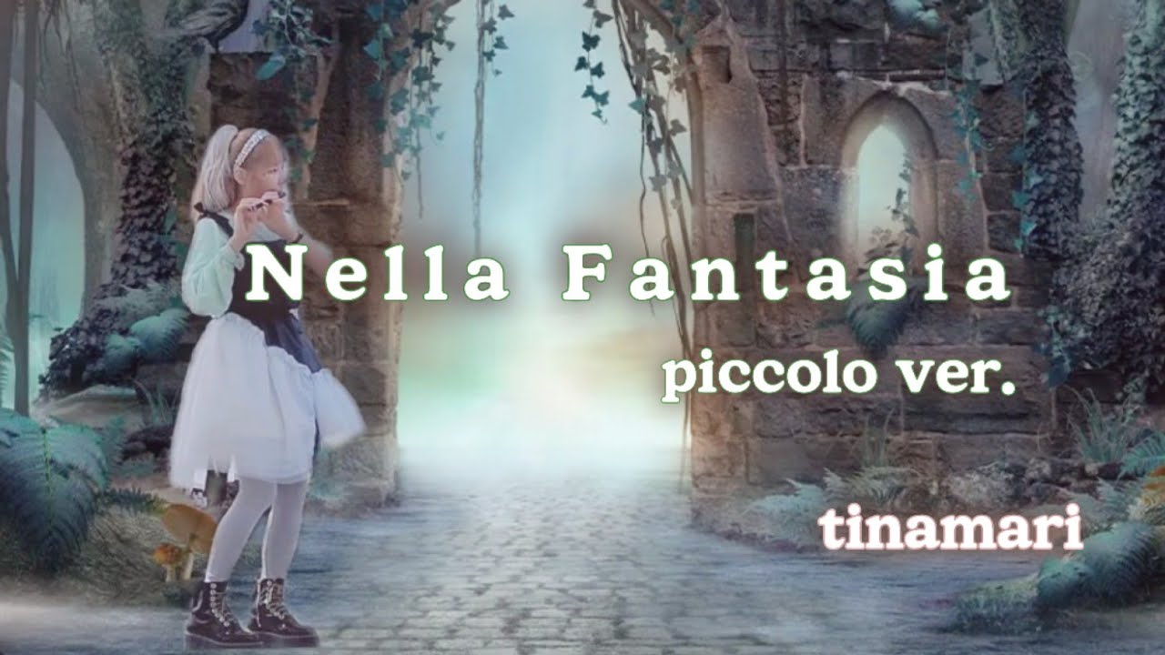 Nella Fantasia (piccolo ver.)넬라 판타지아(피콜로ver.) 플룻flute 티나마리tinamari 유성고등 ...