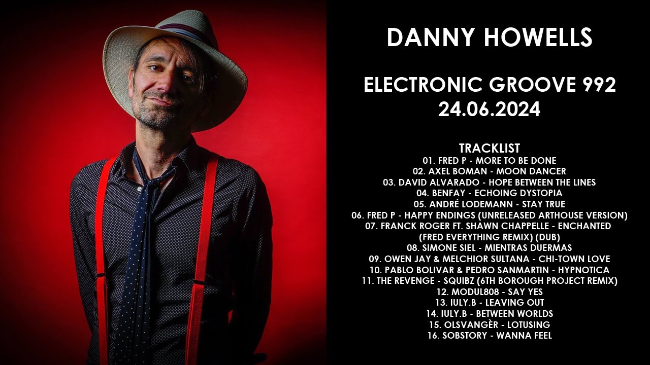 DANNY HOWELLS (UK) @ Electronic Groove 992 24.06.2024 - YouTube