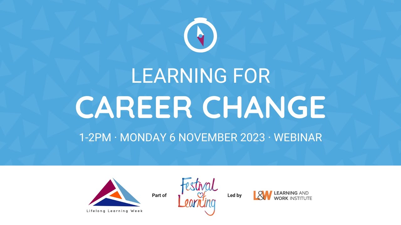 Webinar: Learning for career change | Lifelong Learning Week 2023 - YouTube