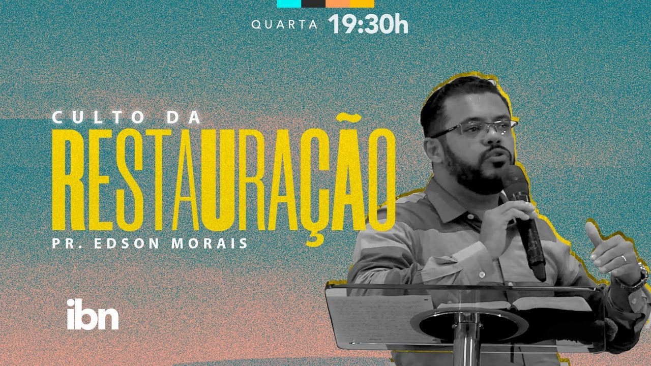 Culto da Restauração | Pr. Edson Morais | 19h30 | 20/05/20 - YouTube