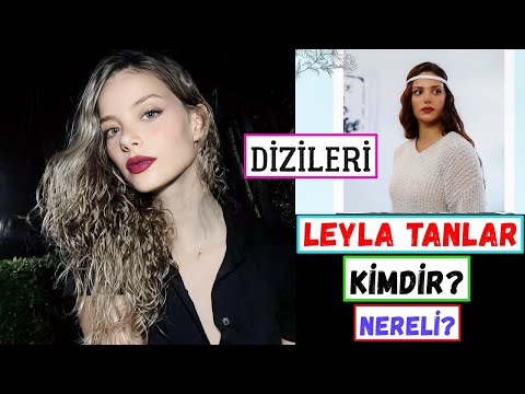 Leyla Tanlar Kimdir? Aslen Nereli? Oynadığı Dizileri | Güzel Günler Selma Aslında Kim?