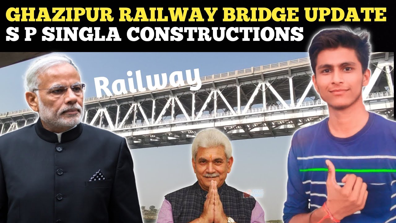 Ghazipur Railway Bridge Update || SP Singla Construction Work ...
