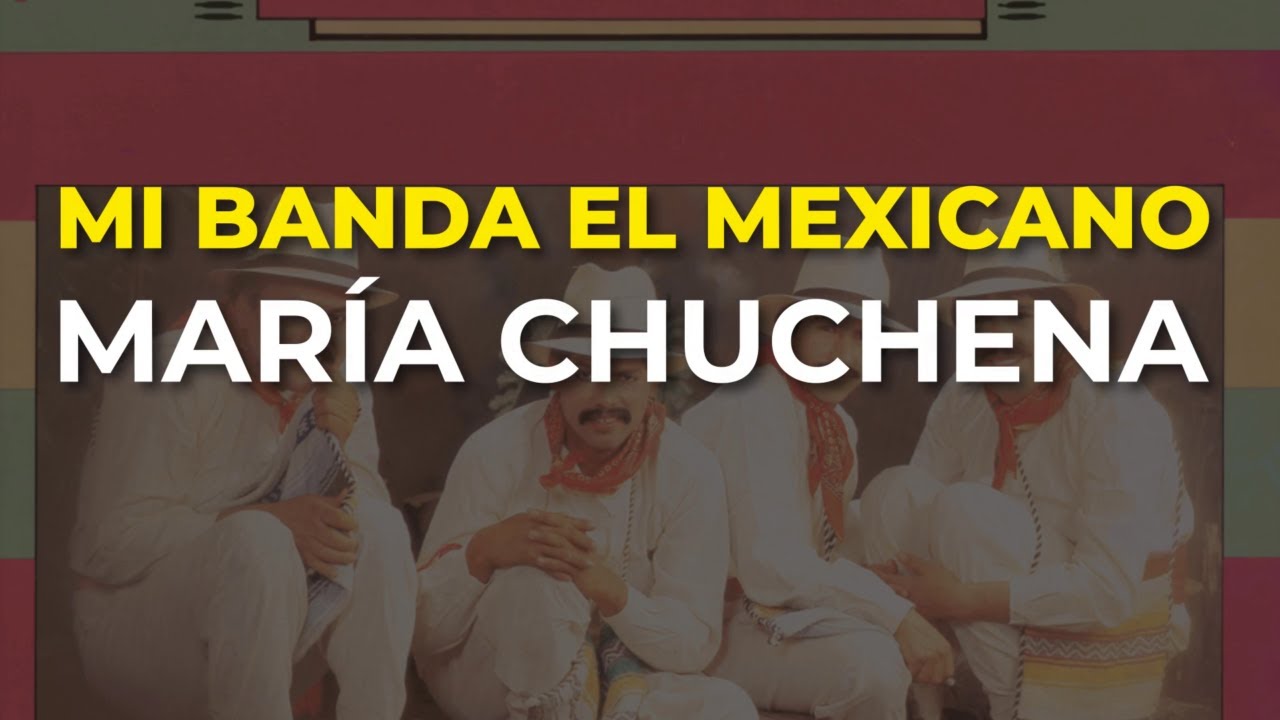 Mi Banda El Mexicano - María Chuchena Audio Oficial - YouTube