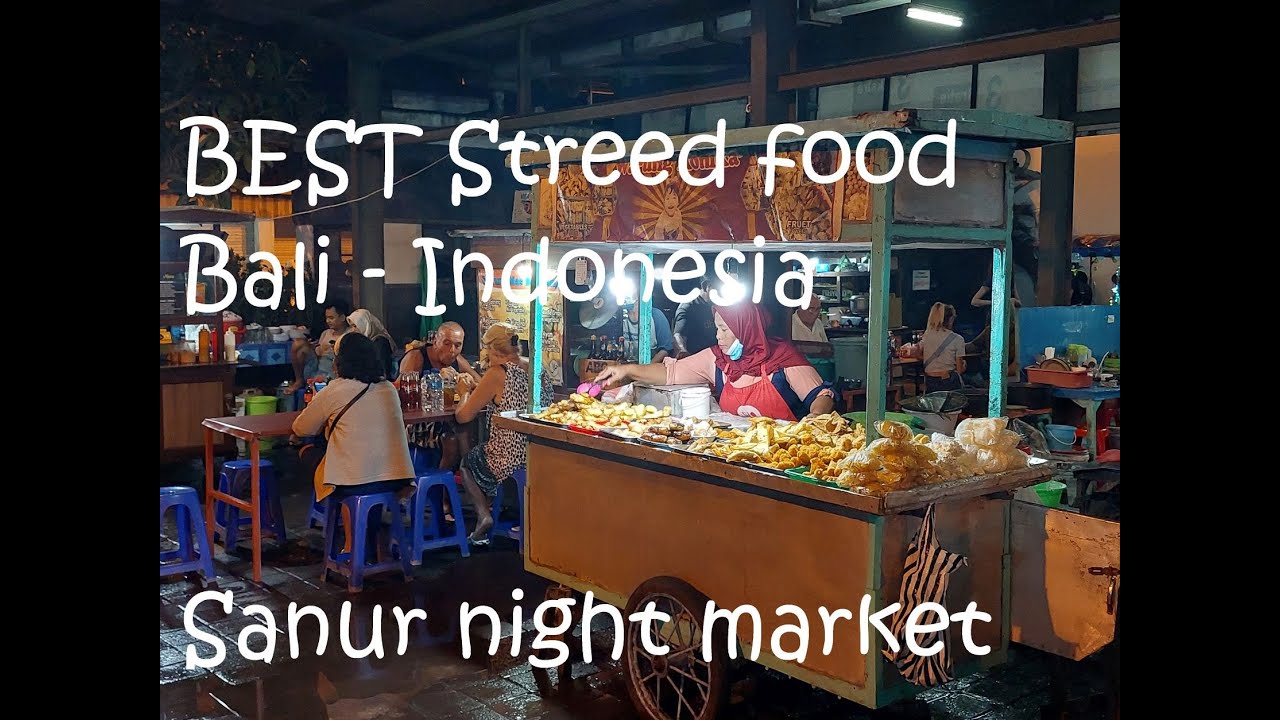 STREETFOOD - Sanur night market - BALI - Indonesia - YouTube