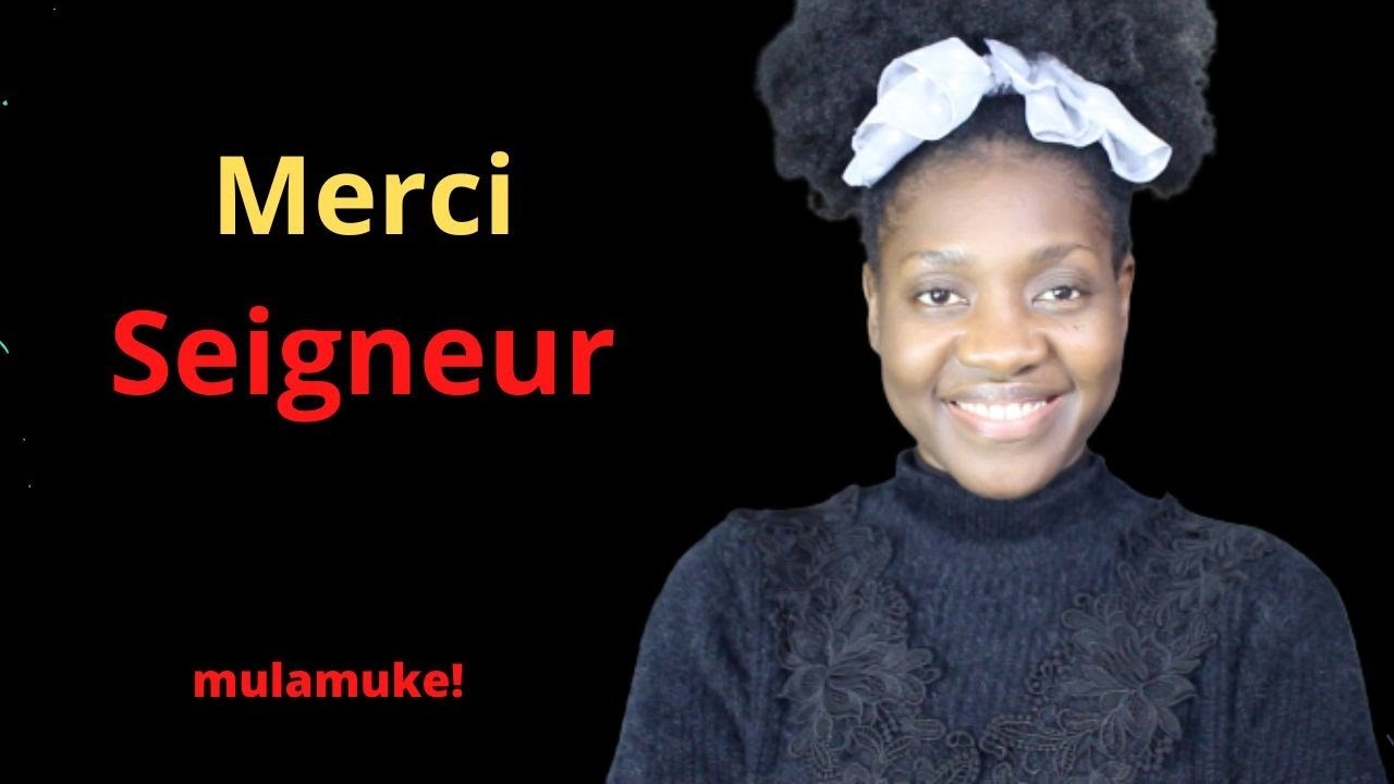 Merci Seigneur - YouTube