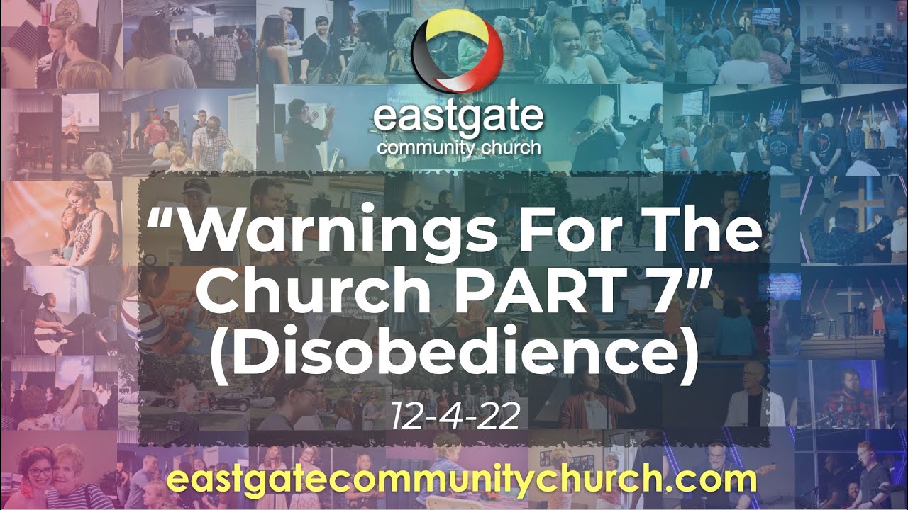 12-4-22 "Warnings For The Church PART 7 (Disobedience)" Pastor Dale ...