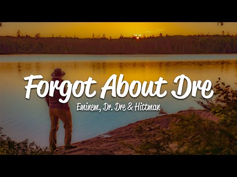 Eminem, Dr. Dre - Forgot About Dre (Lyrics) ft. Hittman