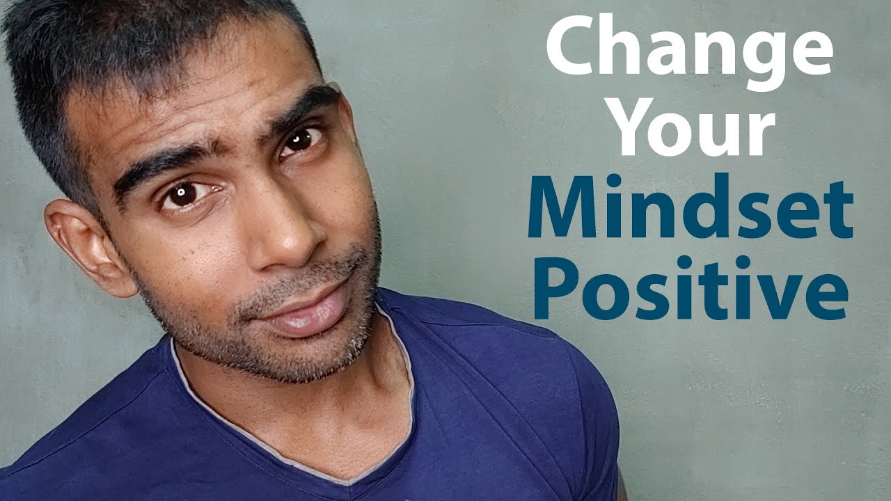 5 Effective Ways to Change Your Mindset to Positive - YouTube