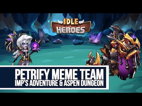 Idle Heroes - Petrify Meme Team Imp's Adventure & Aspen Dungeon - YouTube