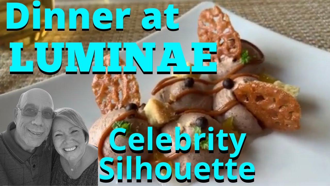 LUMINAE for DINNER on the Celebrity SILHOUETTE, Suite dining for the ...