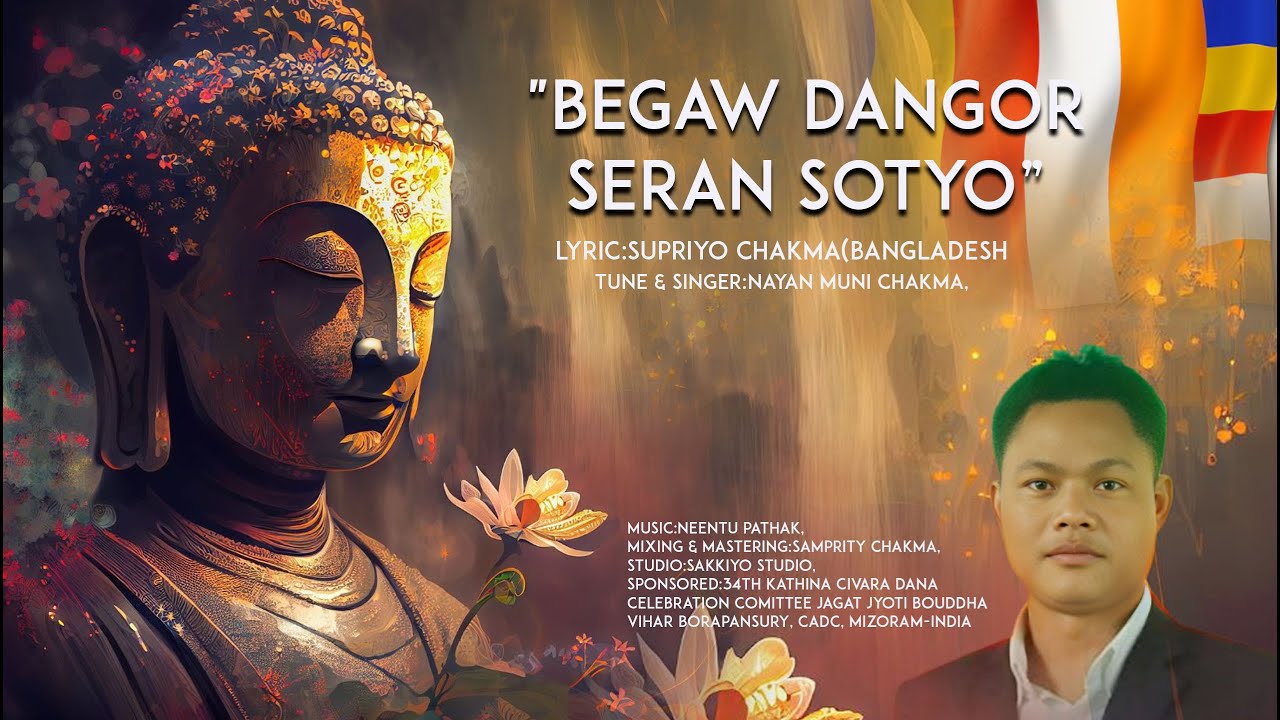 BUDDSHIT SONG "BEGAW DANGOR SERAN SOTYO"LYRIC:SUPRIYO CHAKMA(TUNE ...