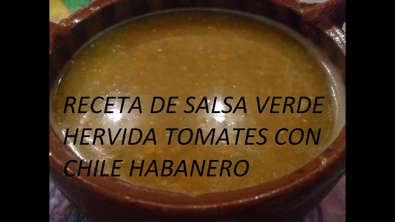 RECETA DE SALSA VERDE HERVIDA TOMATES Y CHILES HABANEROS(LOS ANGELES ...