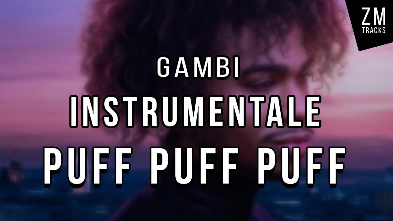 Gambi - PUFF PUFF PUFF (INSTRUMENTALE + Paroles/Lyrics) - YouTube