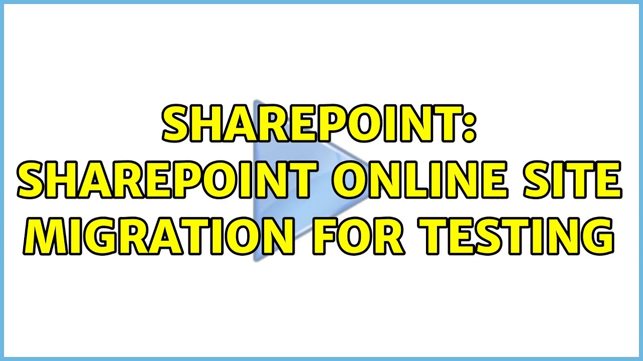 Sharepoint: Sharepoint Online site migration for testing (2 Solutions ...