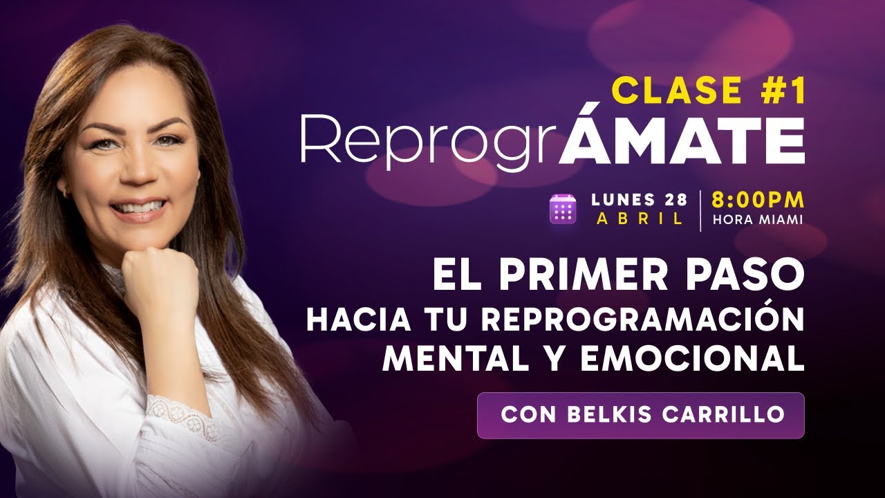 Clase 1: El primer paso hacia tu Reprogramación mental y emocional ...