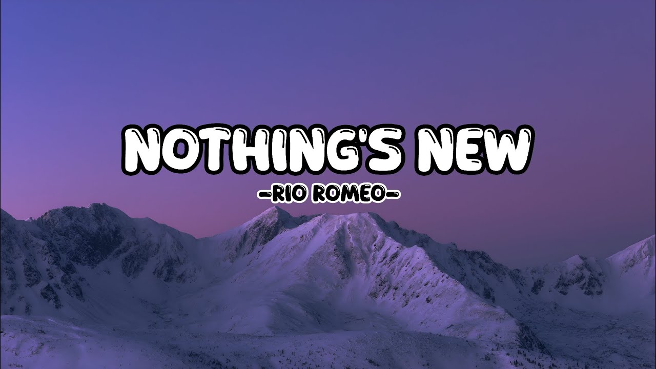 Rio Romeo - Nothings New - Lyrics - YouTube