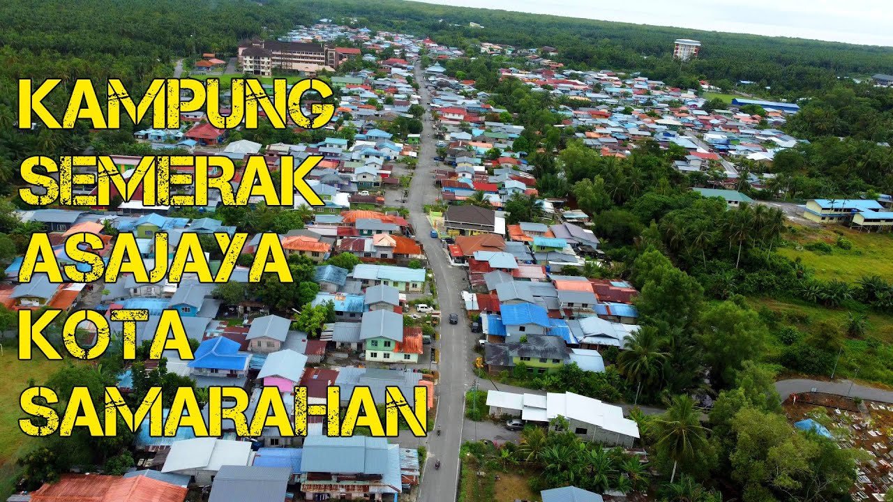 [4K UHD] KAMPUNG SEMERAK ASAJAYA KOTA SAMARAHAN | DJI MINI 2 (2024 ...