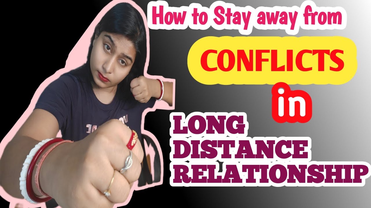How to Stay away from CONFLICTS in LONG DISTANCE RELATIONSHIP ...
