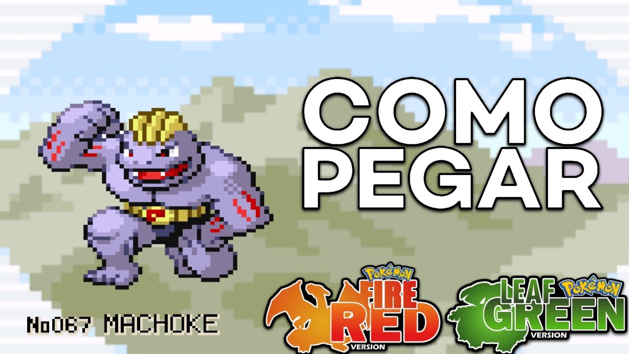 POKéMON Fire Red & Leaf Green - COMO PEGAR O MACHOKE - YouTube