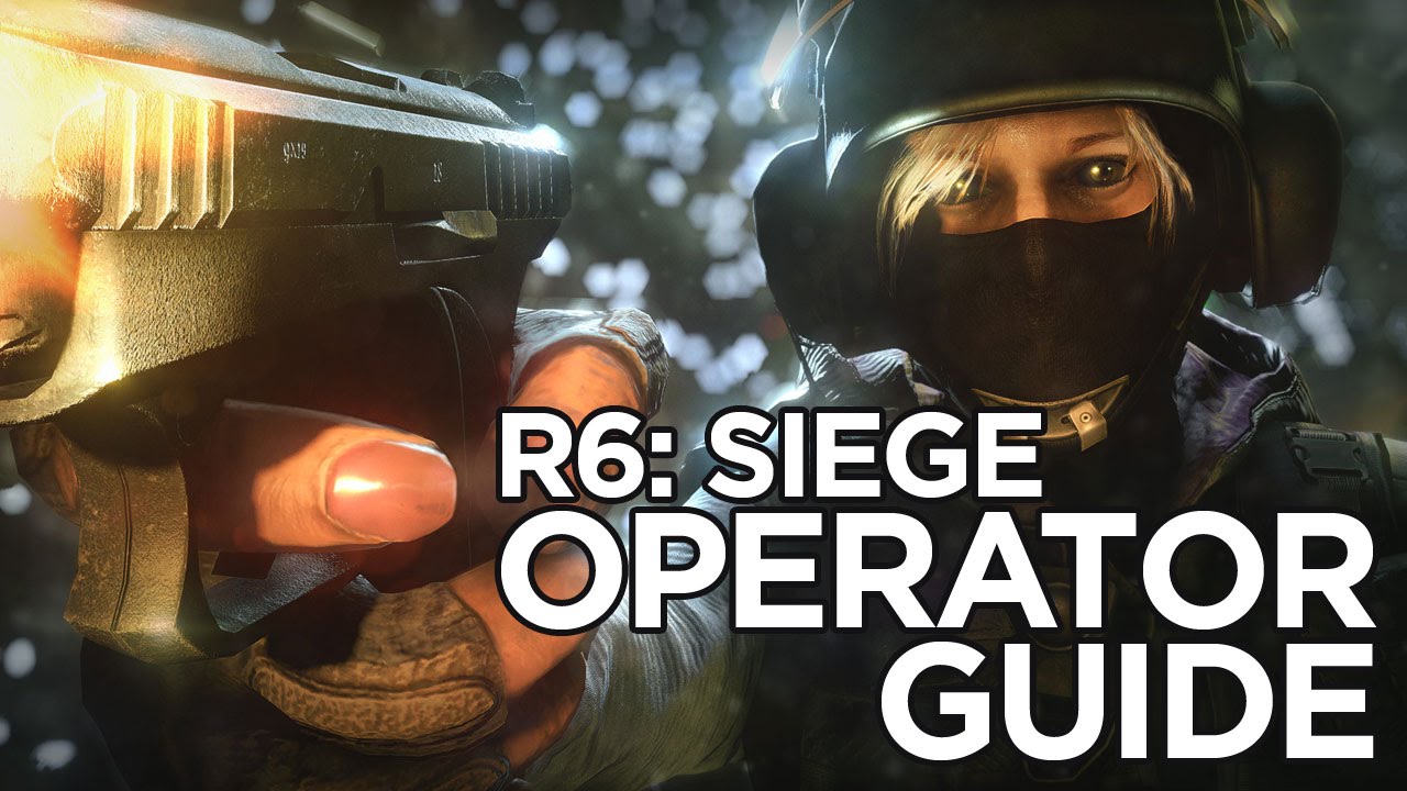 Rainbox Six Seige Operators Guide - YouTube