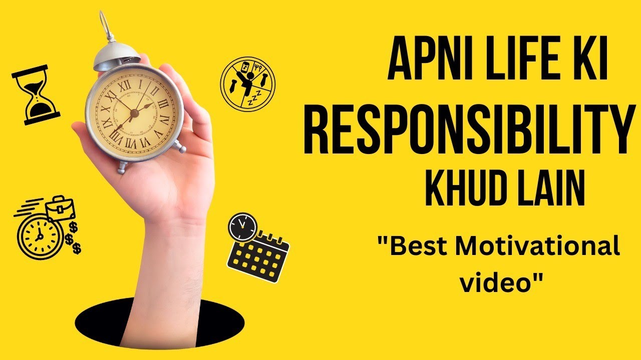 Apni Life Ki Responsibility Khud Lain | Ap Sb Koch Kr Skty Hn Apni ...