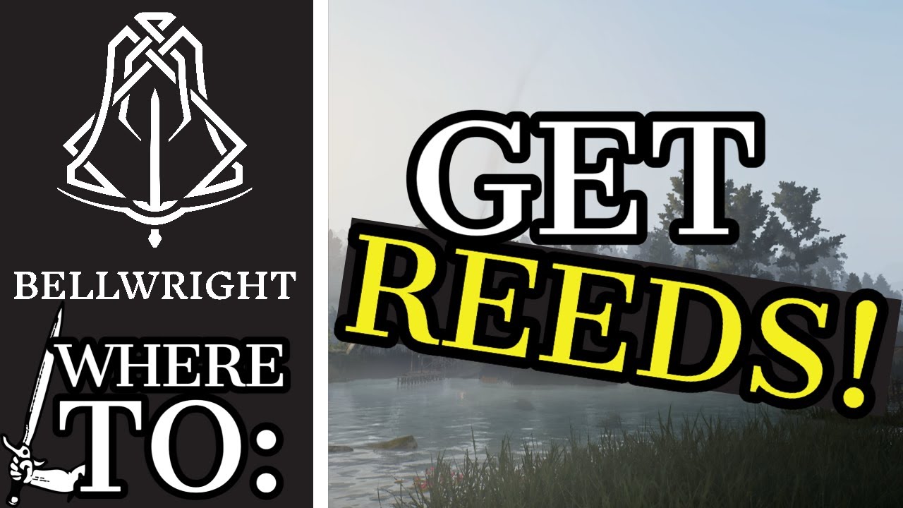 Bellwright Where to Get Reeds - YouTube