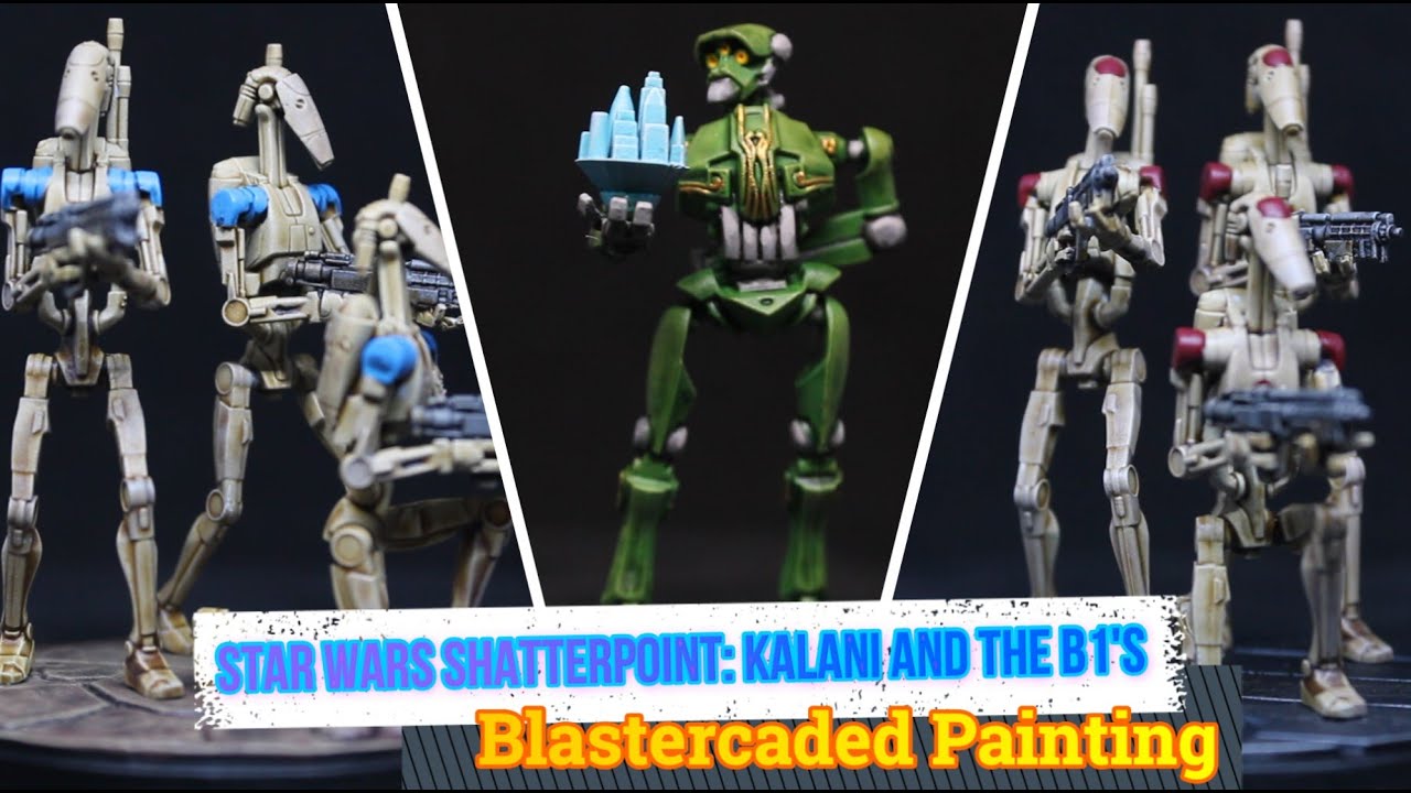 How to Paint Star Wars Shatterpoint: Kalani and The B1 Battle Droids ...
