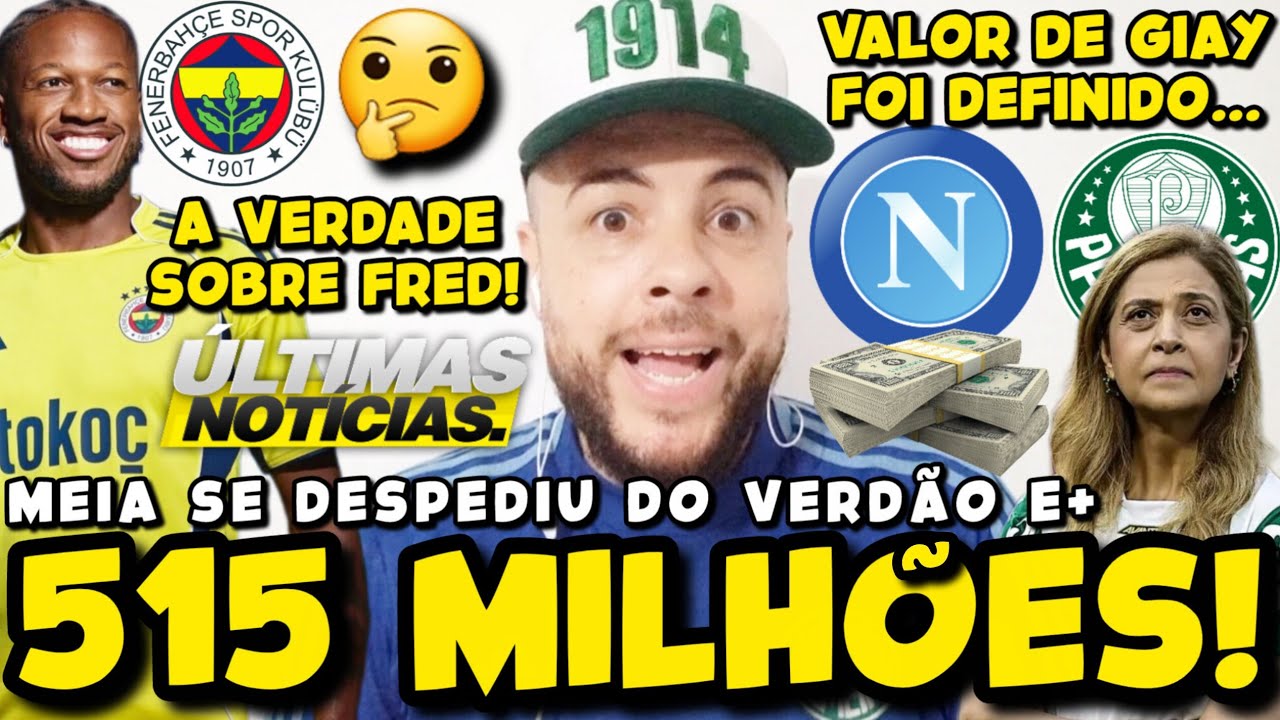515 MILHÕES! PALMEIRAS NEGOCIA COM FRED? A VERDADE! MEIA SE DESPEDE DO ...