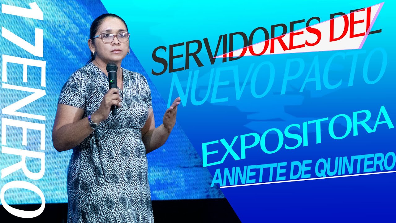 Viernes | Servidores del Nuevo Pacto | Annette de Quintero | 17-01-25 ...