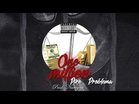 ONE MILLION - PIRE PROBLEMA(VISUALIZER) PROD:NARAYAN - YouTube