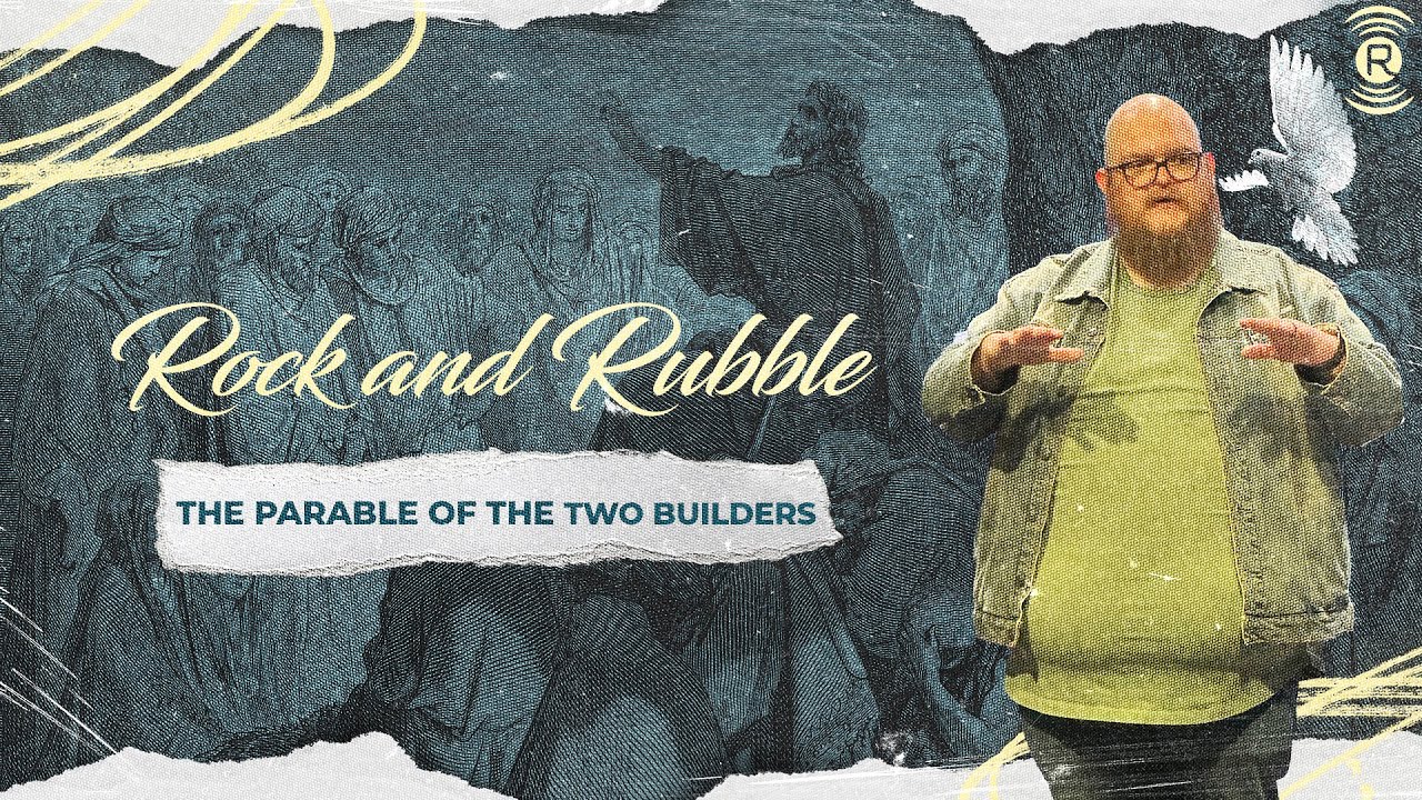 Rock and Rubble - The Parable of the Two Builders - YouTube