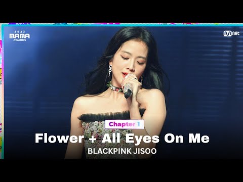 [#2023MAMA] BLACKPINK JISOO (지수) - Flower + All eyes on Me (꽃) (MAMA ver.) | Mnet 231129 방송