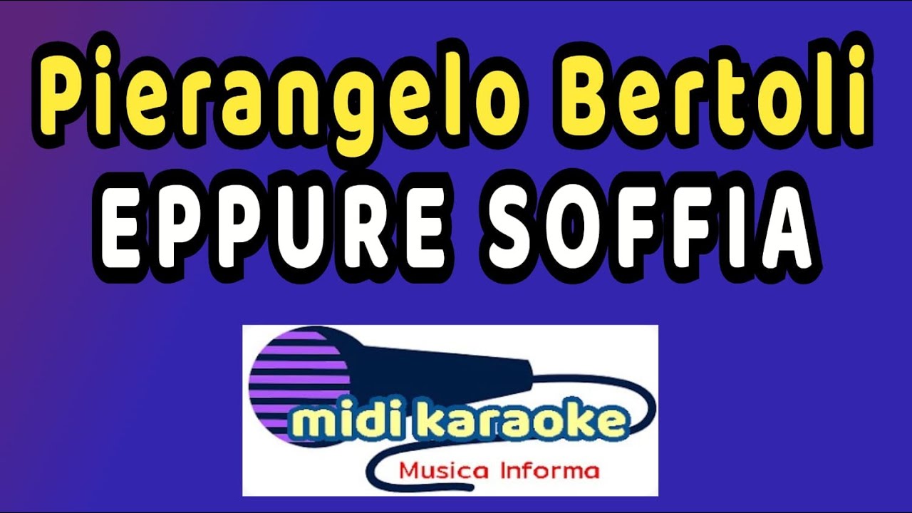 Pierangelo Bertoli - EPPURE SOFFIA - karaoke - YouTube