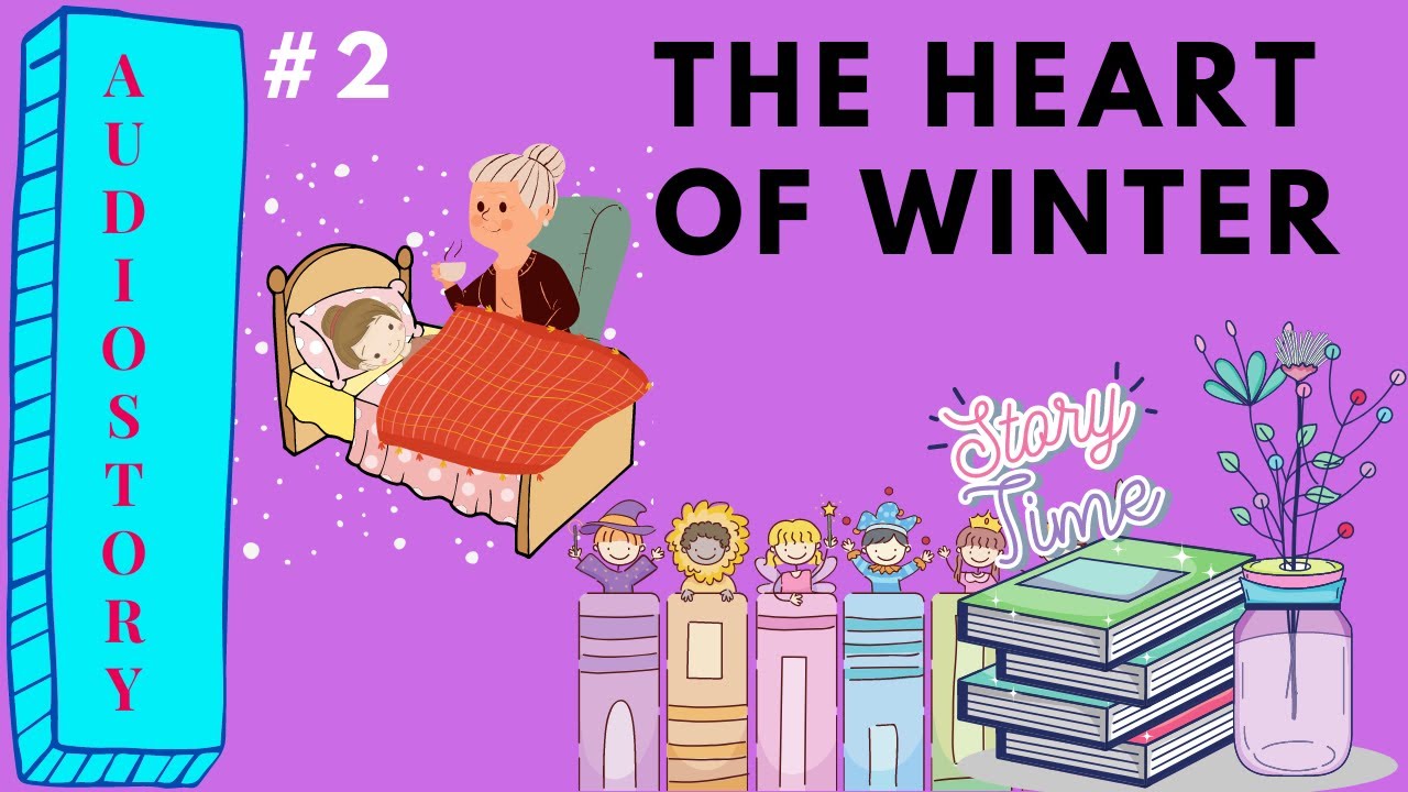 #2 The Heart of Winter | Audio for Kids | Story listening - YouTube