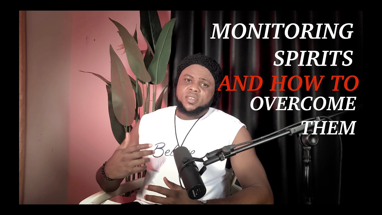MONITORING DEMONS, THEIR OPERATIONS AND HOW TO OVERCOME THEM. - YouTube