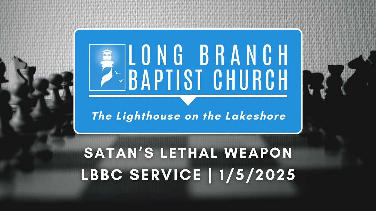 Satan’s Lethal Weapon | LBBC Service | 1/5/2025 - YouTube