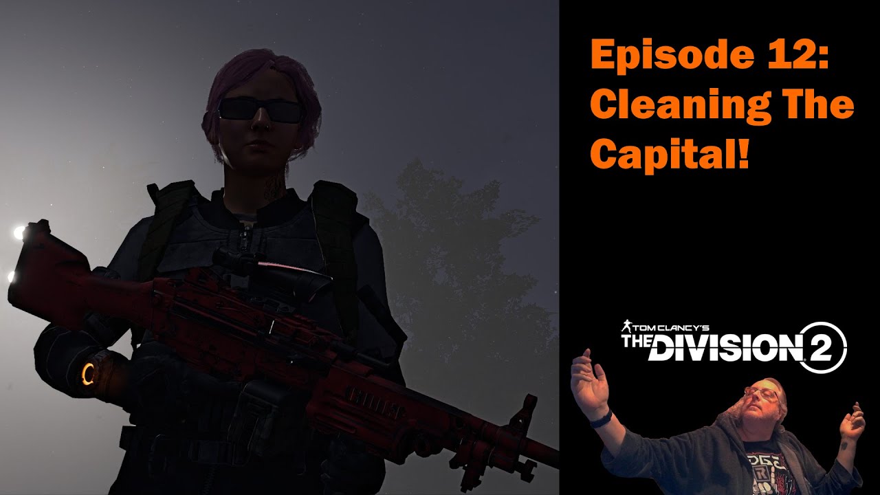 The Division 2 - Episode 12 - Cleaning The Capital! - YouTube