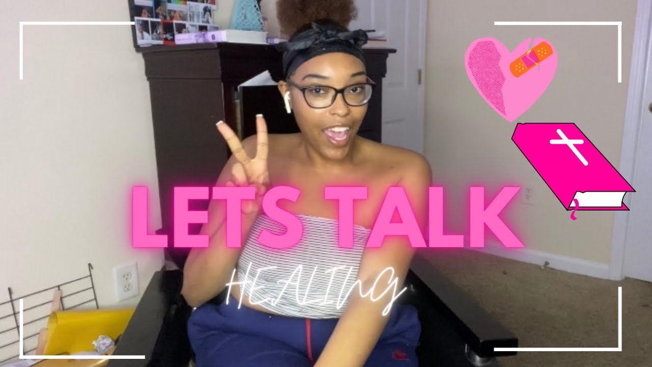 Let’s Talk: Healing/Girl talk/3 steps;How To Heal - YouTube