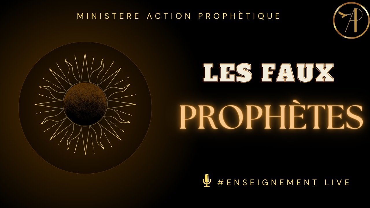 LES FAUX PROPHÈTES // ENSEIGNEMENT LIVE - YouTube