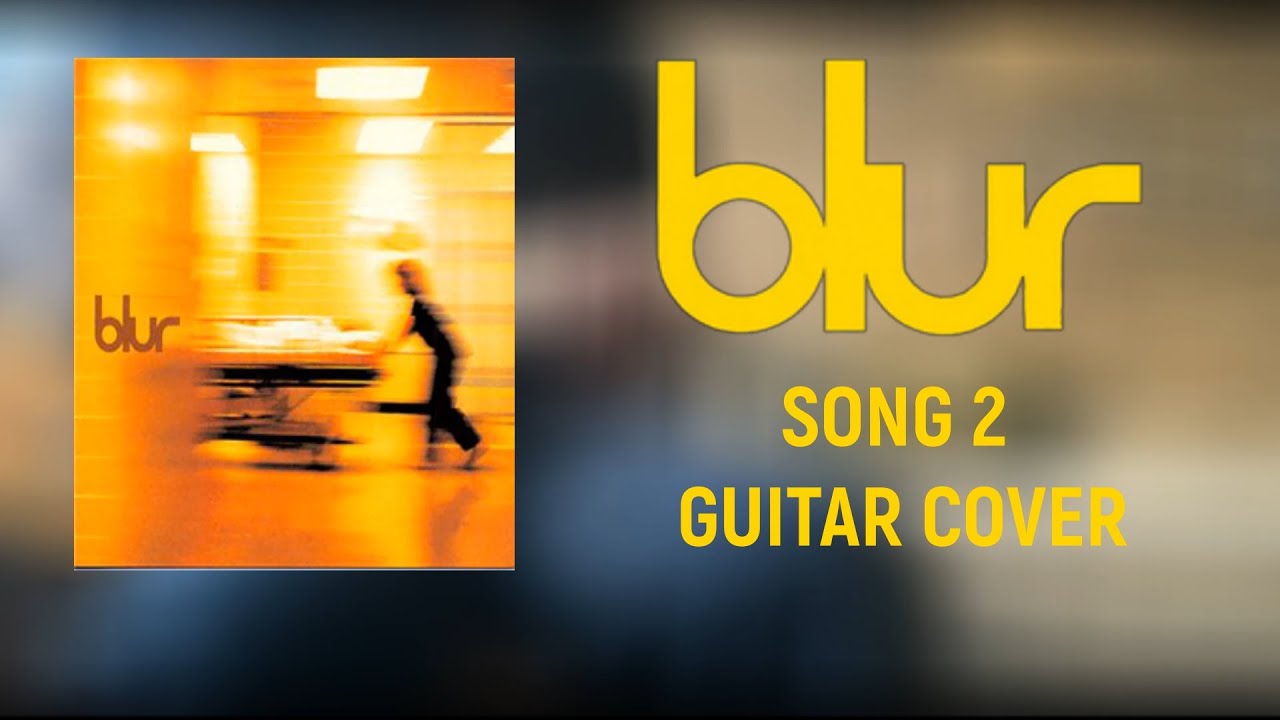 Blur - Song 2 (Guitar Cover) - YouTube