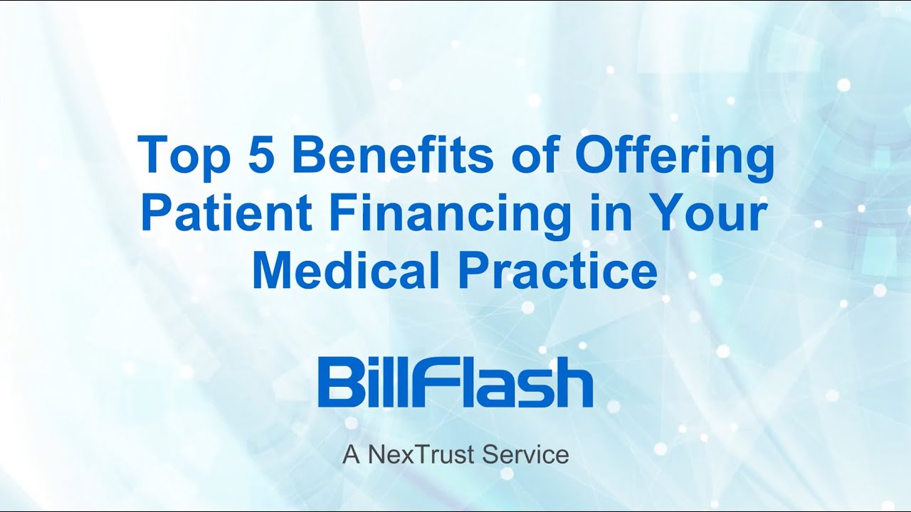 Top 5 Benefits of Offering Patient Financing in Your Medical Practice ...
