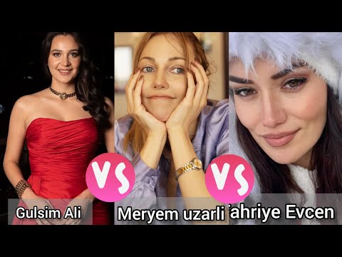 Gulsim Ali vs Meryem uzarli vs Fahriye Evcen lifestyle comparison 2024