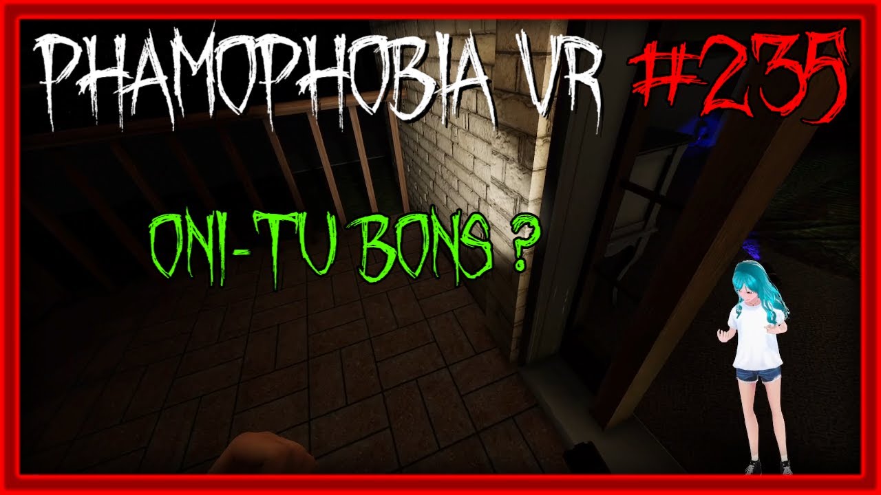 # 235 } Oni tu Bons ? || Phasmophobia VR - YouTube