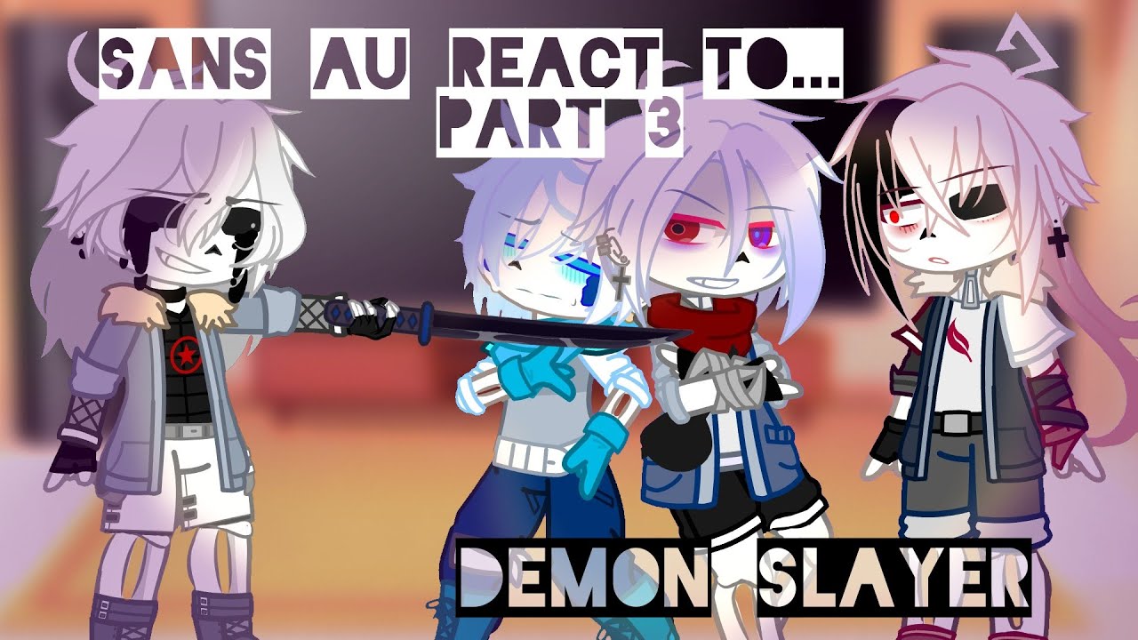 Sans Aus react to .....[part 3: demons slayer] - YouTube