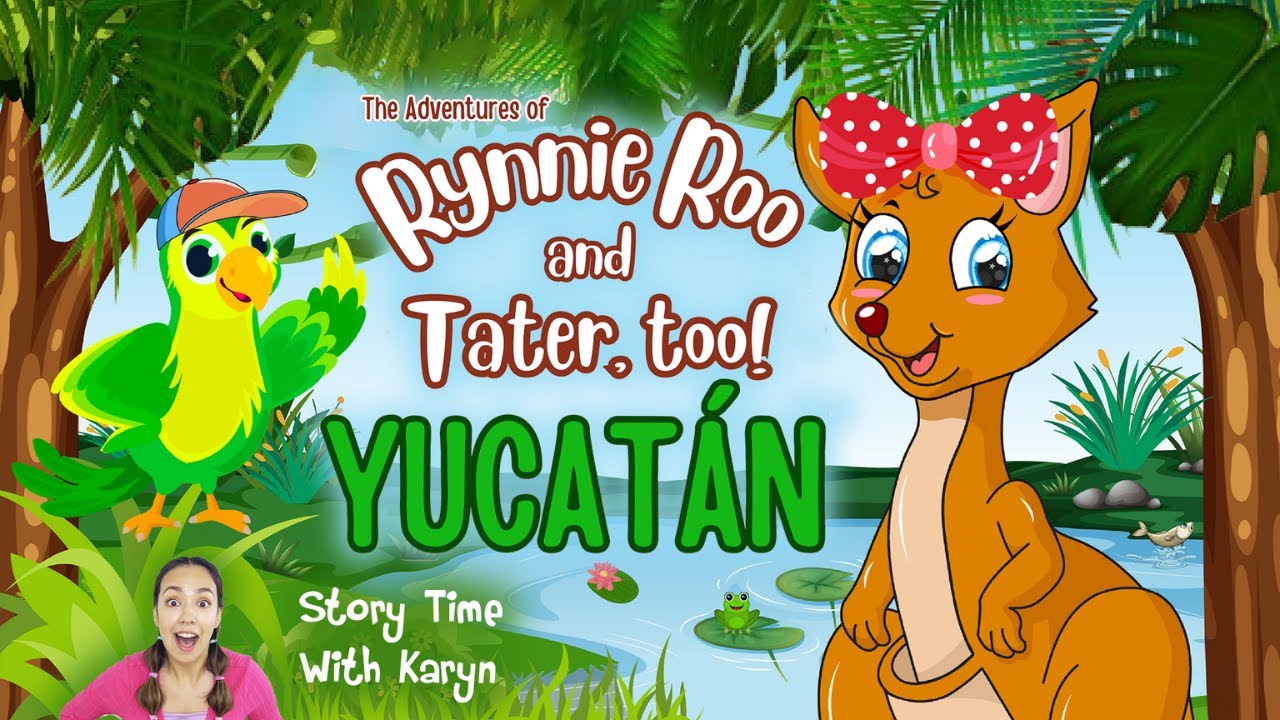The Adventures of Rynnie Roo and Tater Too! Yucatan | Animated ...