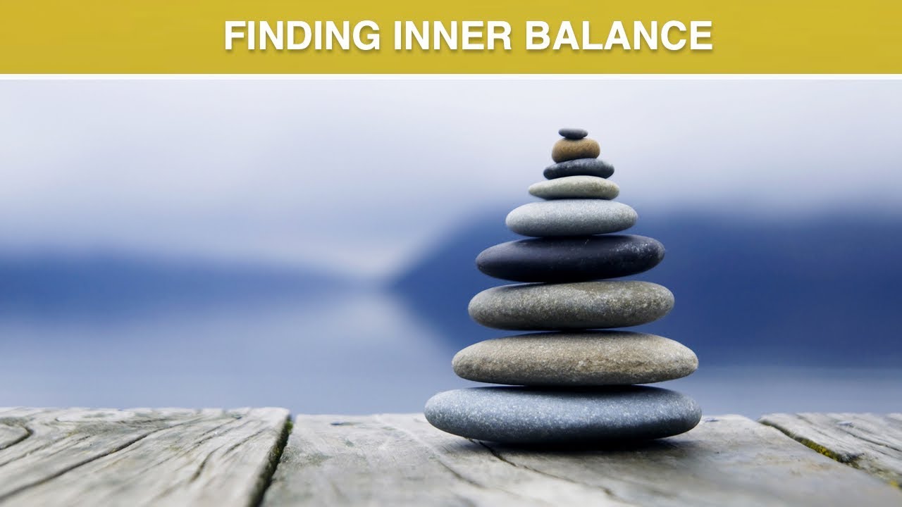 Finding Inner Balance - Balancing the Mind, Body and Emotions to ...